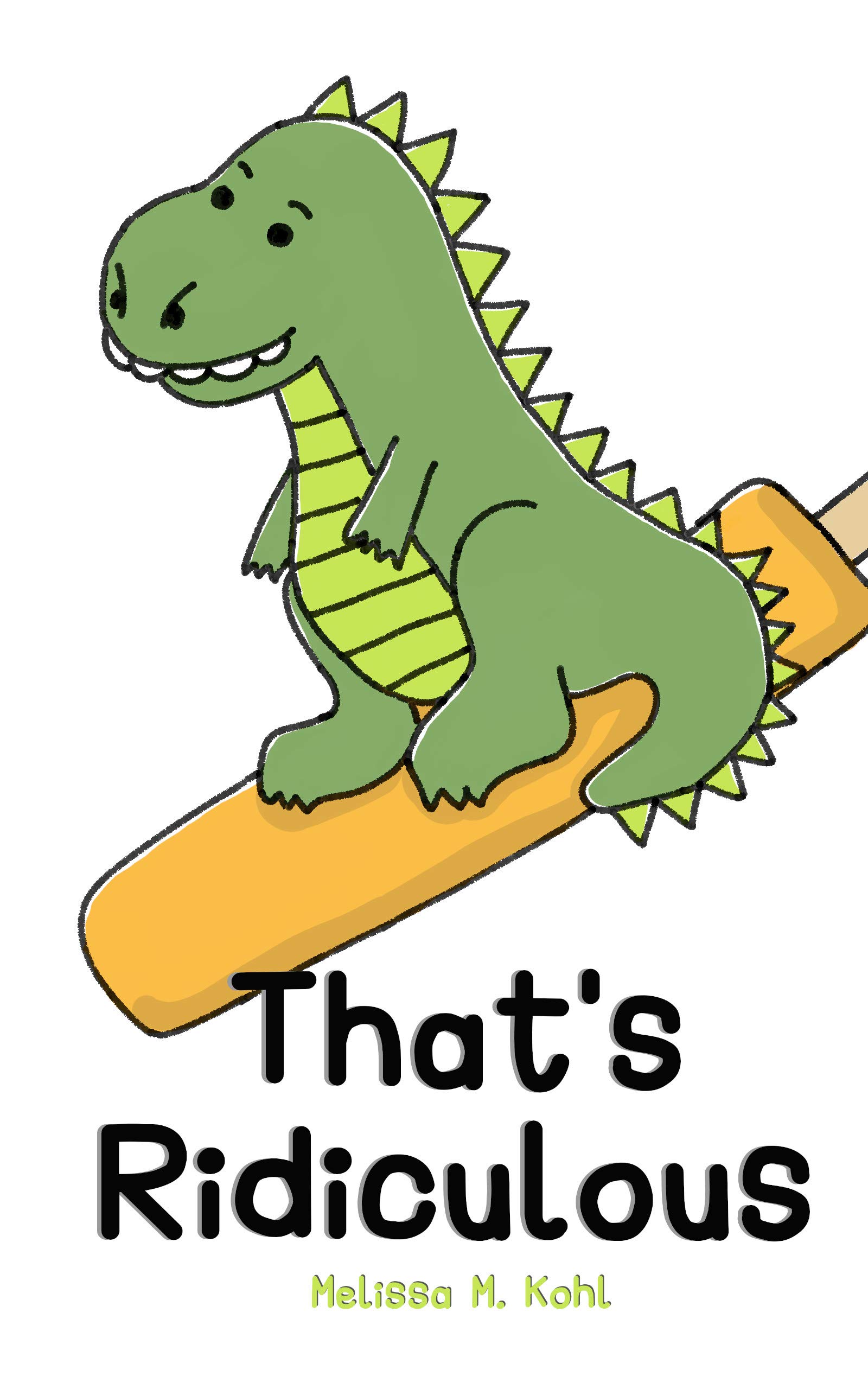 That's Ridiculous by Melissa Kohl | Goodreads