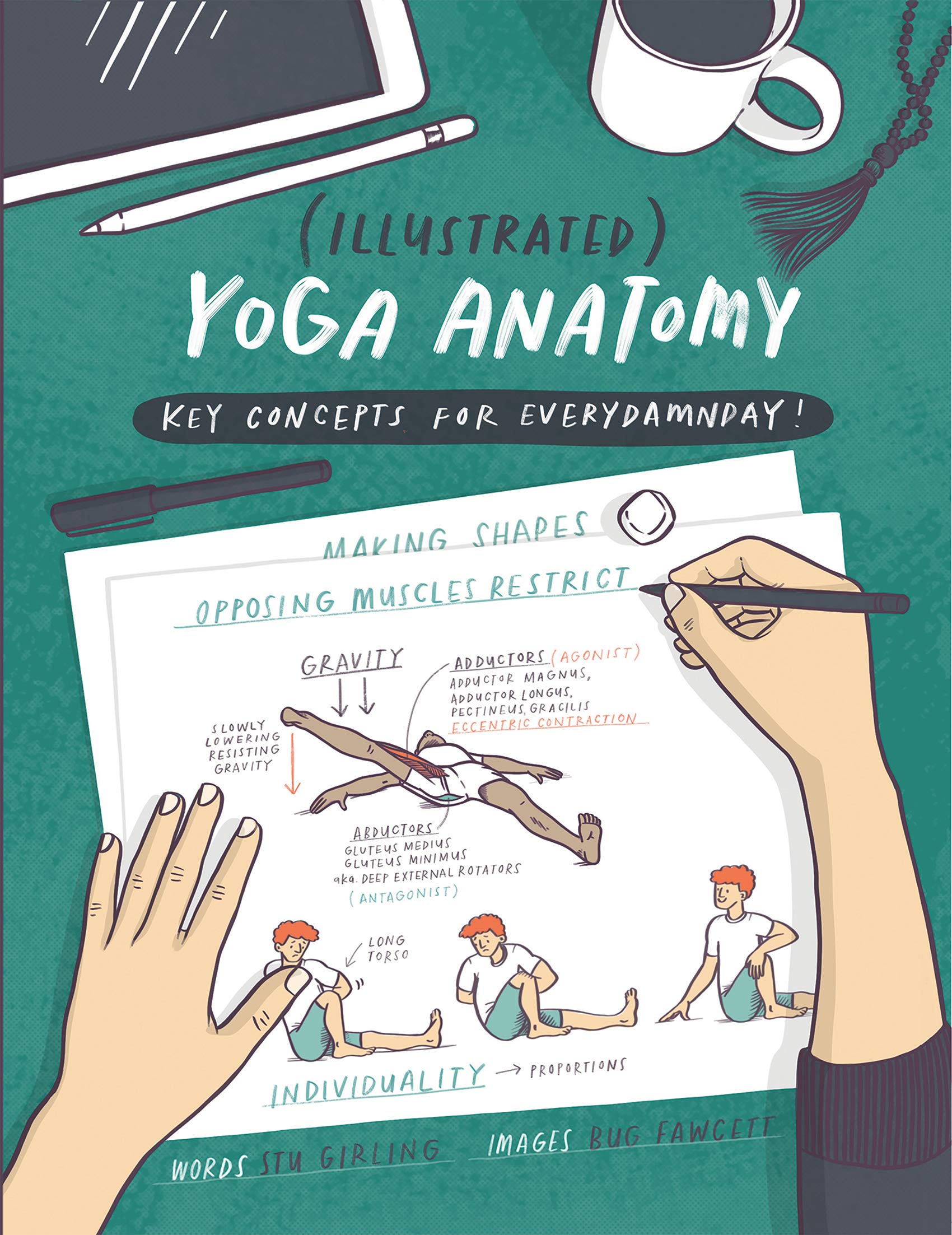 Illustrated Yoga Anatomy: Key Concepts for Everydamnday by Stuart ...