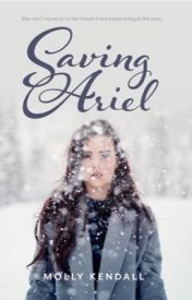 Saving Ariel by Molly Kendall | Goodreads