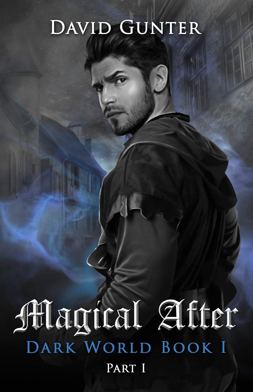 Magical After: Dark World Book 1 Part 1 by David Gunter | Goodreads