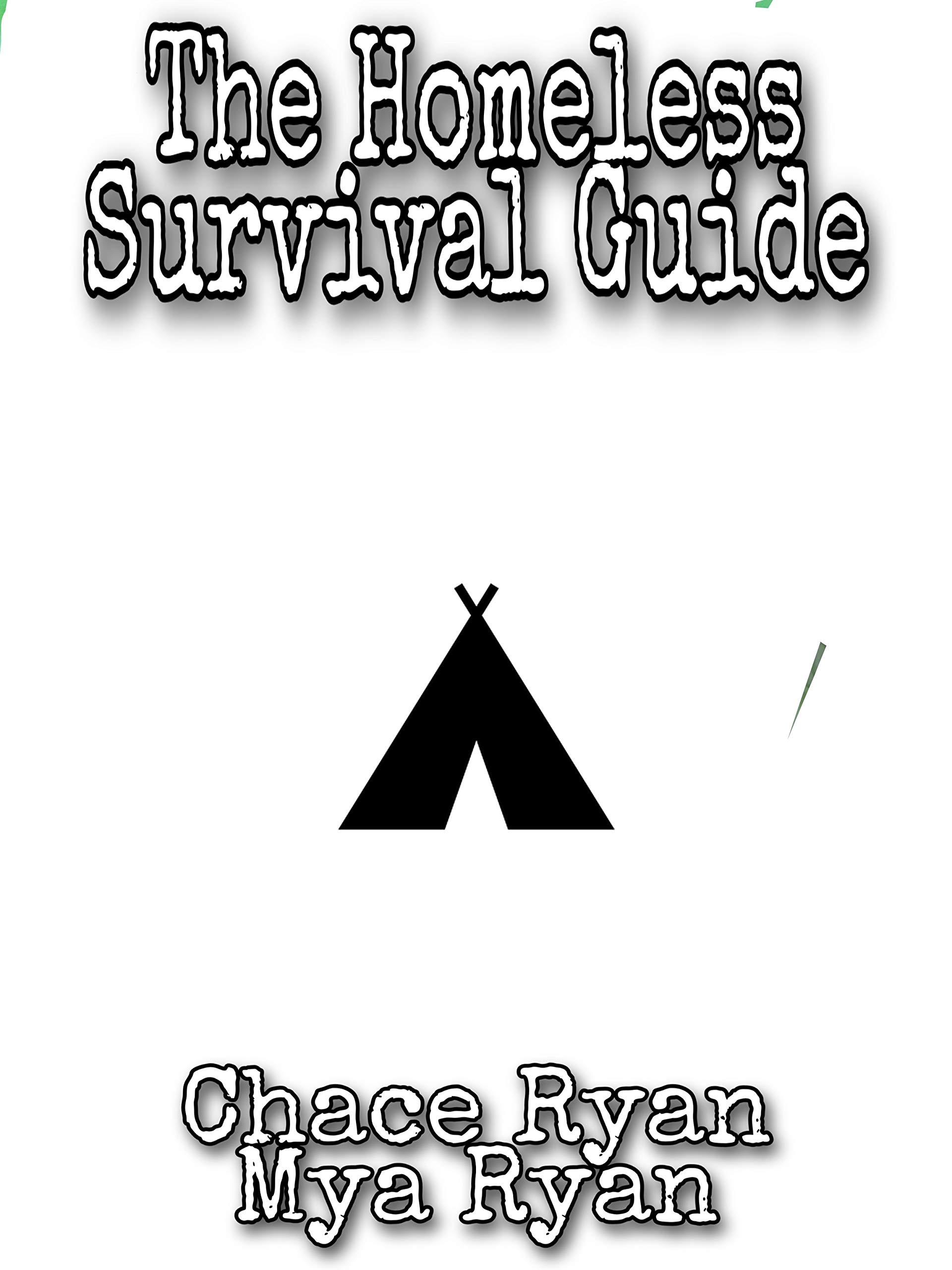 The Homeless Survival Guide by Chace Ryan | Goodreads
