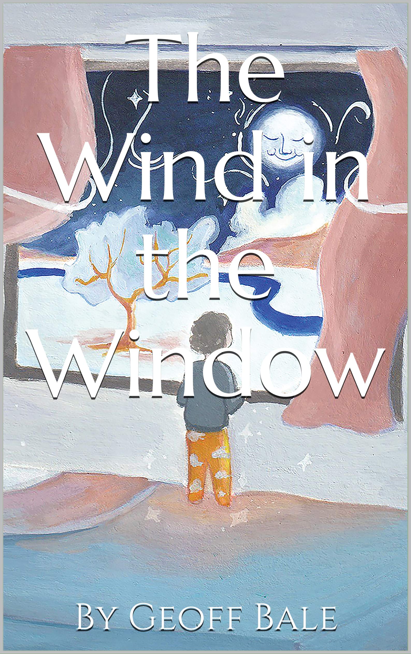 The Wind in the Window by By Geoff Bale | Goodreads