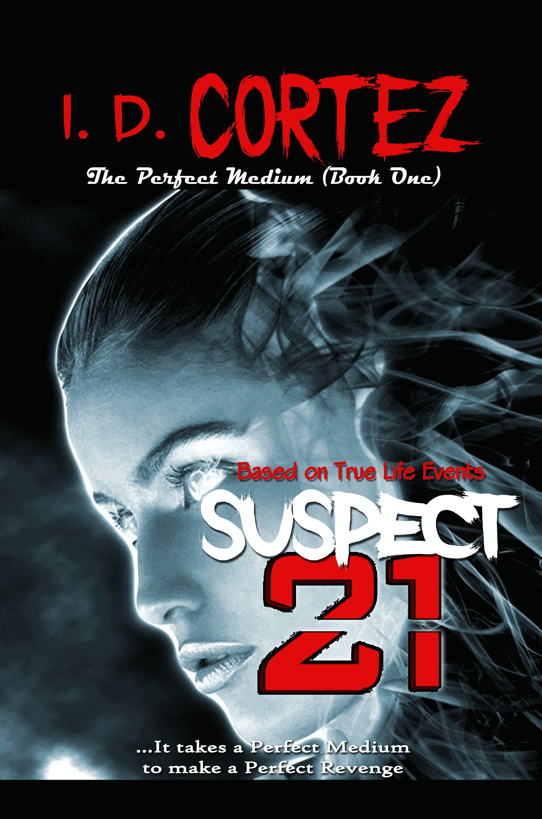 Suspect 21 (The Perfect Medium) by I.D. Cortez | Goodreads