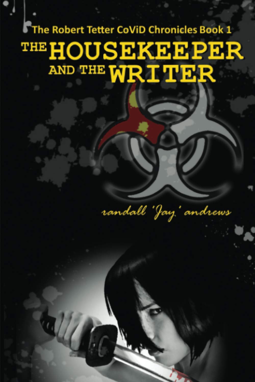 The Housekeeper and the Writer: The CoVid Chronicles, Book 1 by Randall ...