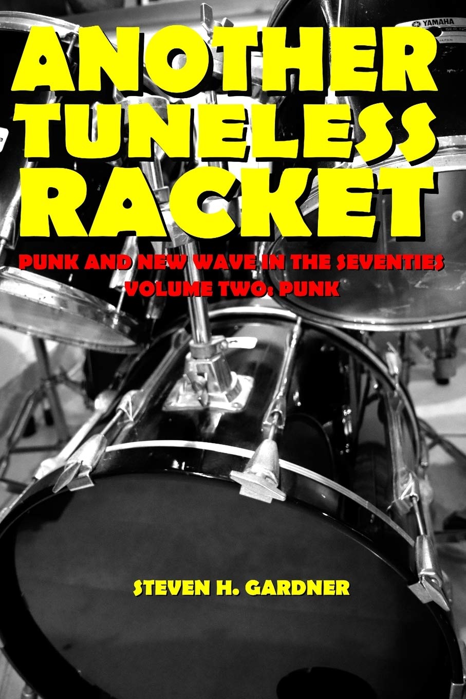 Another Tuneless Racket: Punk And New Wave In The Seventies, Volume Two ...