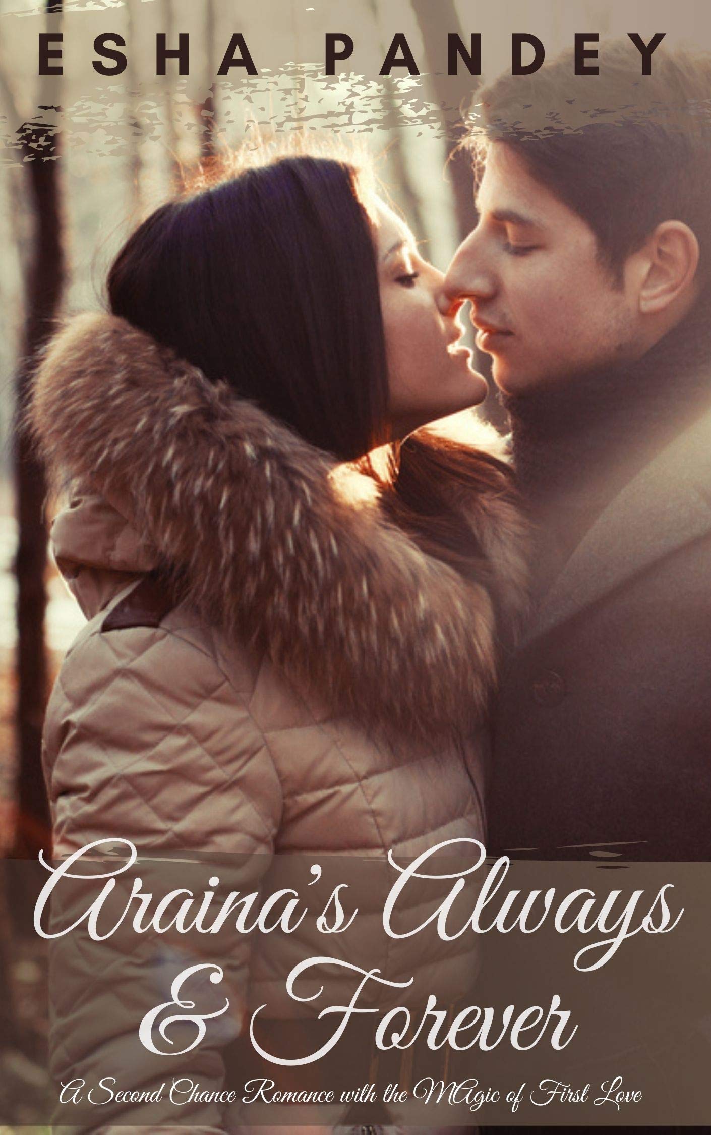 Araina's Always and Forever: A Second Chance Romance with the Magic of First Love by Esha Pandey ...