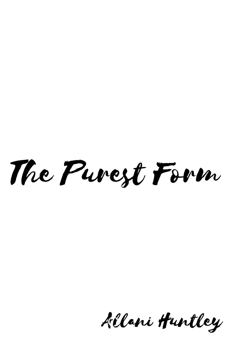 The Purest Form by Allani Huntley | Goodreads