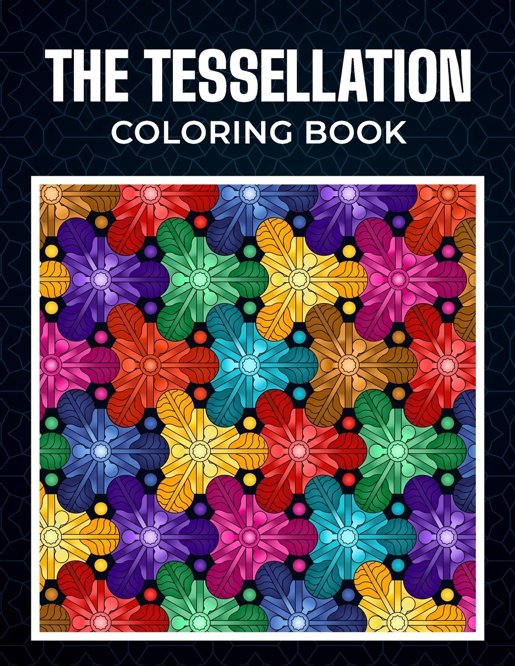 The Tessellation Coloring Book: 40 Mindless Geometric Patterns And ...