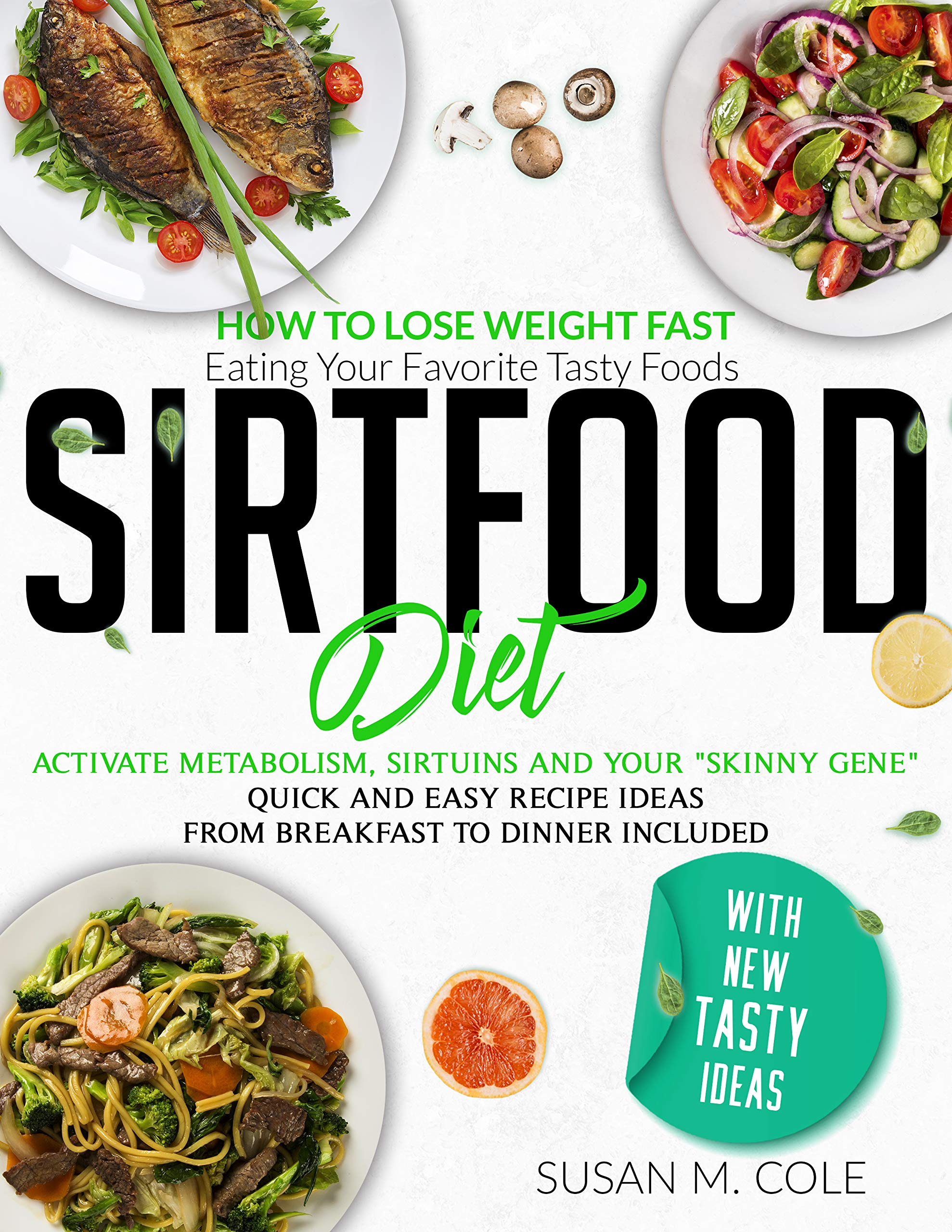 Sirtfood Diet: How To Lose Weight Fast Eating Your Favorite Tasty Foods ...