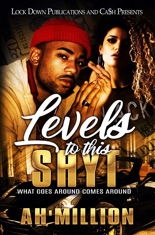 Levels to This Shyt: What Goes Around Comes Around by Ah'Million ...