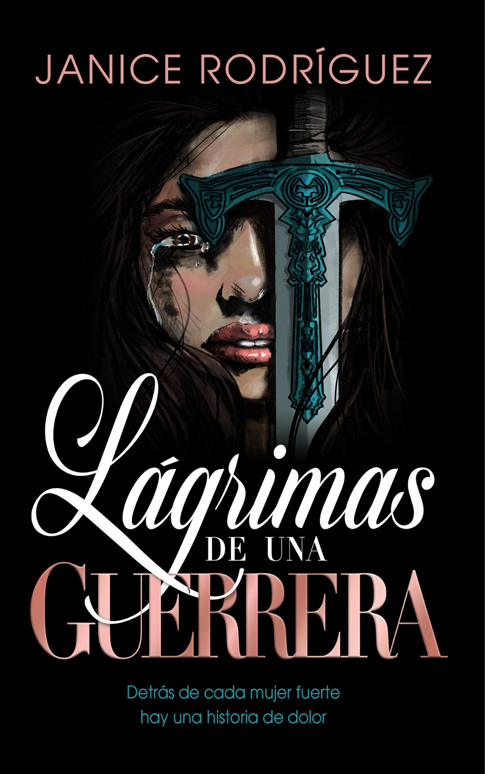 Lágrimas de una Guerrera (Spanish Edition) by Janice Rodriguez | Goodreads