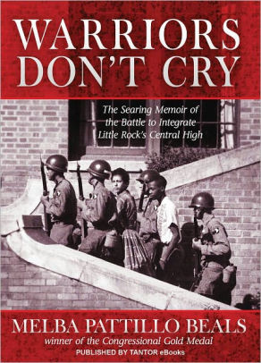 Warriors Don't Cry by Melba Pattillo Beals | Goodreads