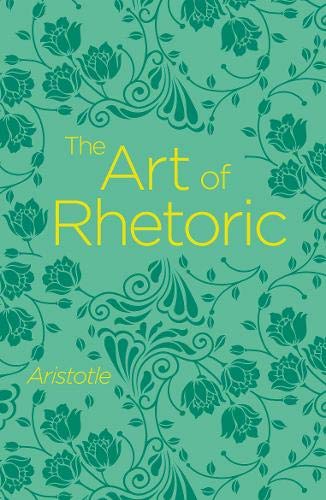 The Art of Rhetoric (Arcturus Classics, 144) by Aristotle | Goodreads