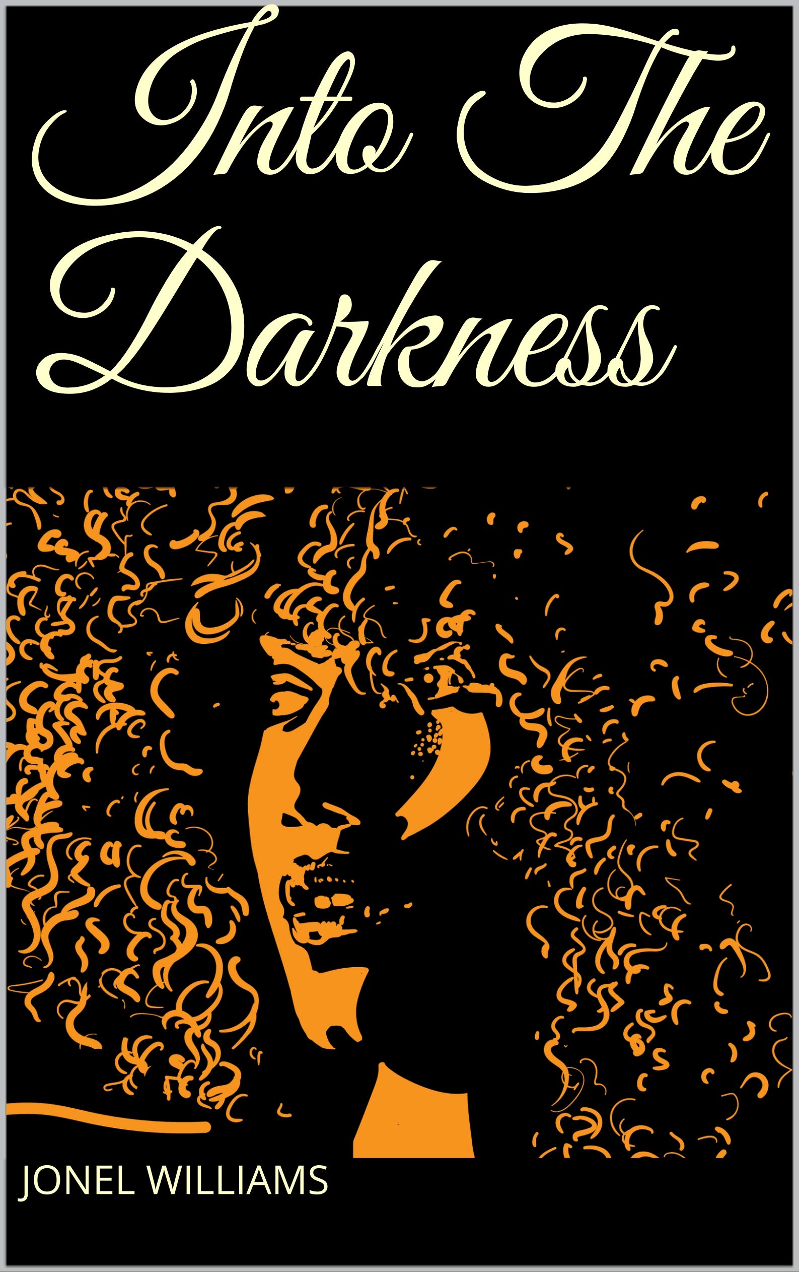 Into The Darkness (Darkness Series Book 1) by Jonel Williams | Goodreads