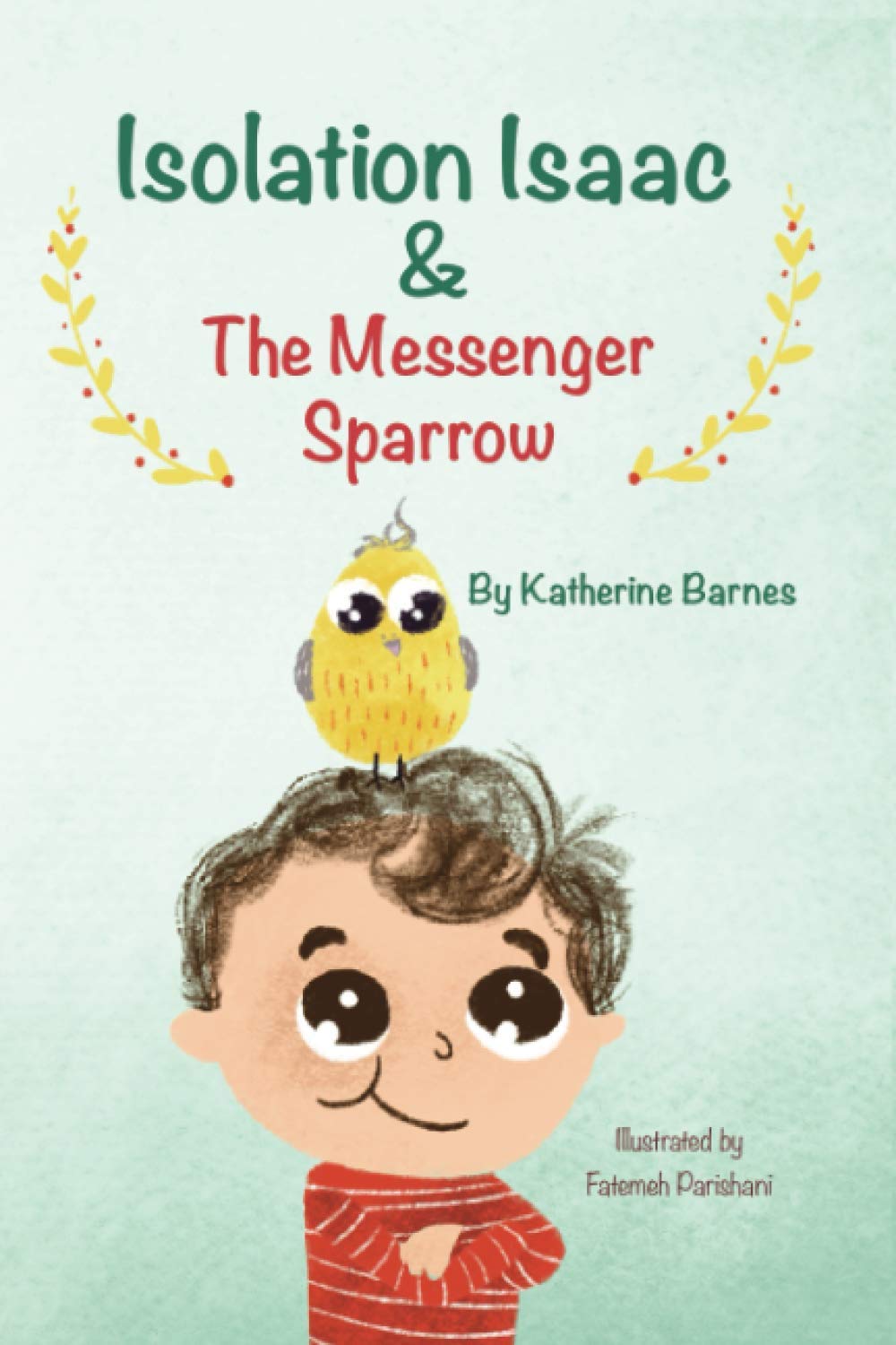 Isolation Isaac & The Messenger Sparrow by Katherine Barnes | Goodreads