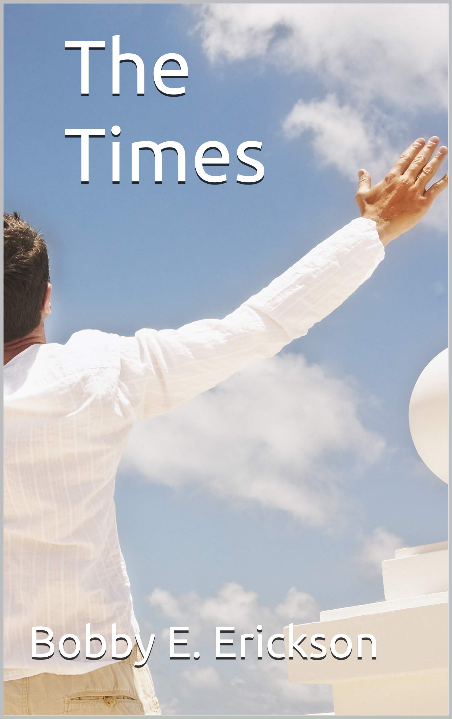 The Times by Bobby E. Erickson | Goodreads