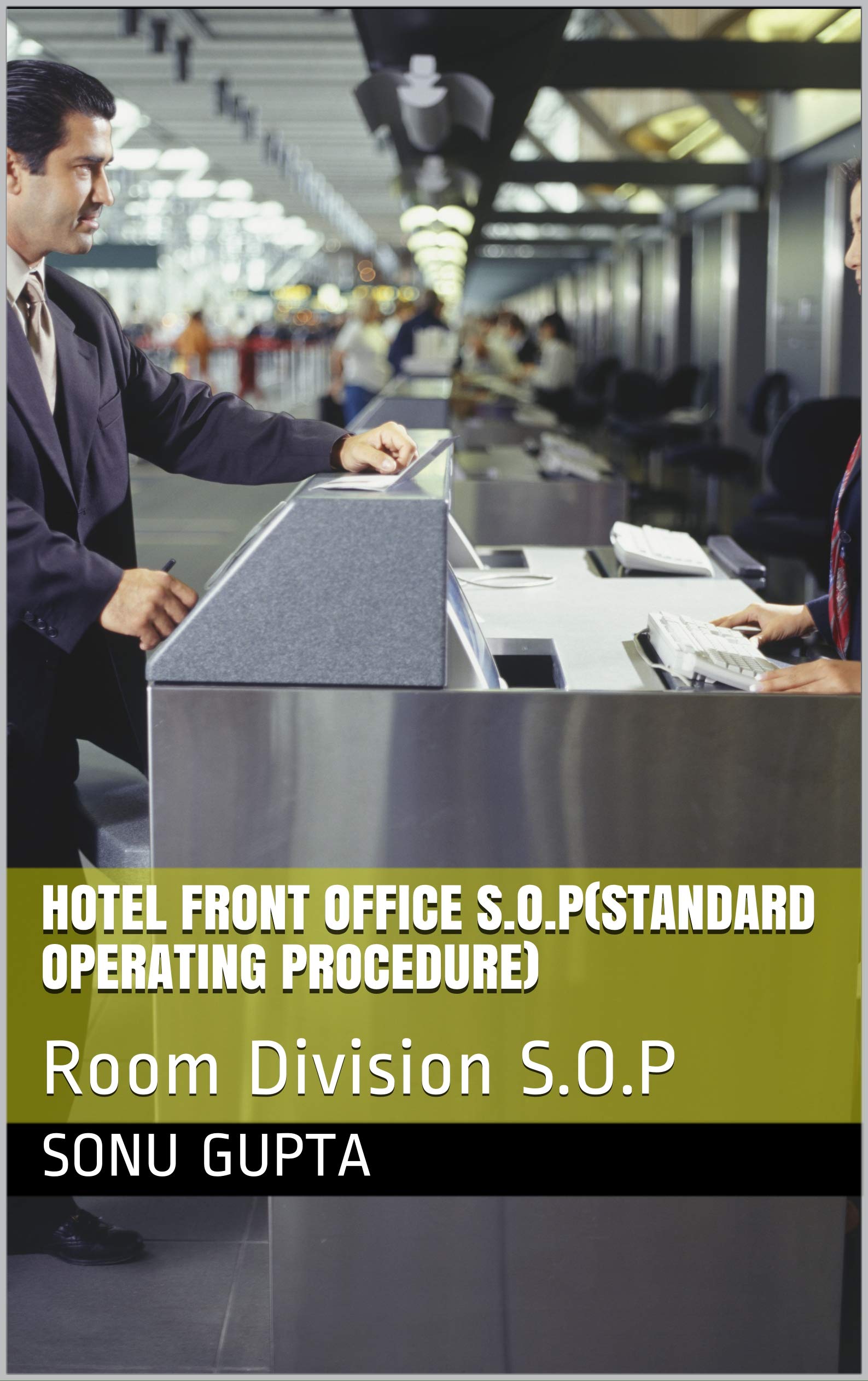 Hotel Front Office S.O.P(Standard Operating Procedure): Room Division S ...