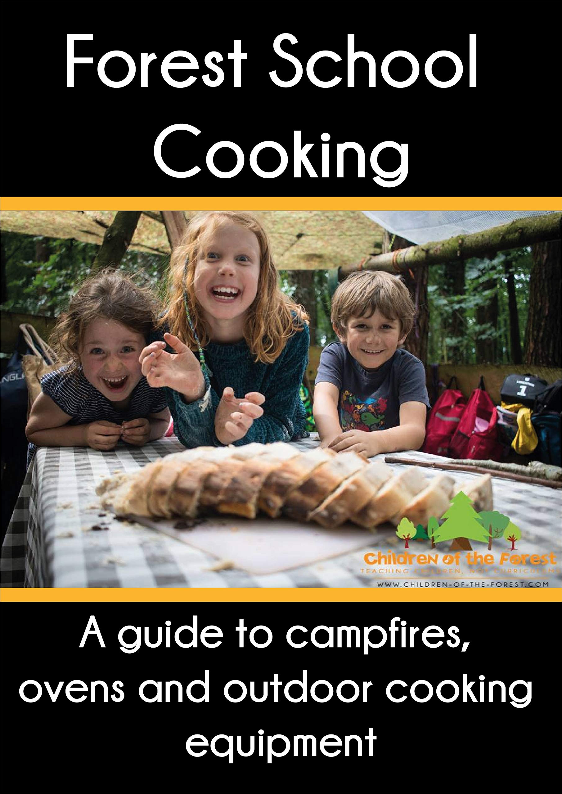 Forest School Cooking: A guide to making Campfires, Ovens and Outdoor ...