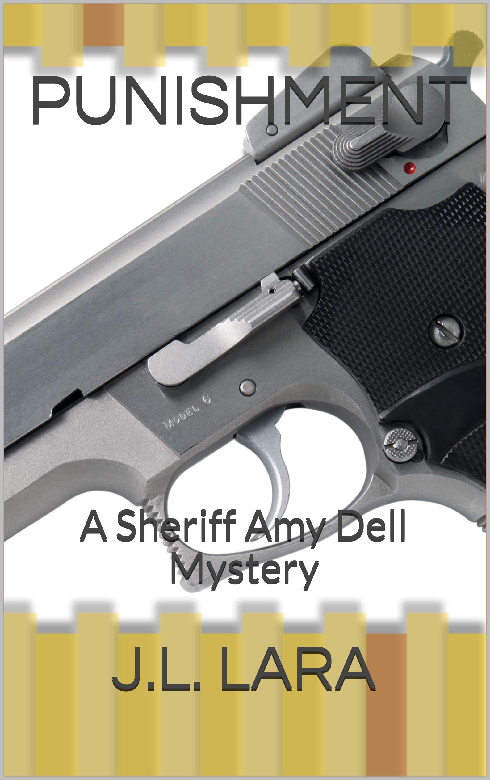 PUNISHMENT: A Sheriff Amy Dell Mystery by J.L. Lara | Goodreads