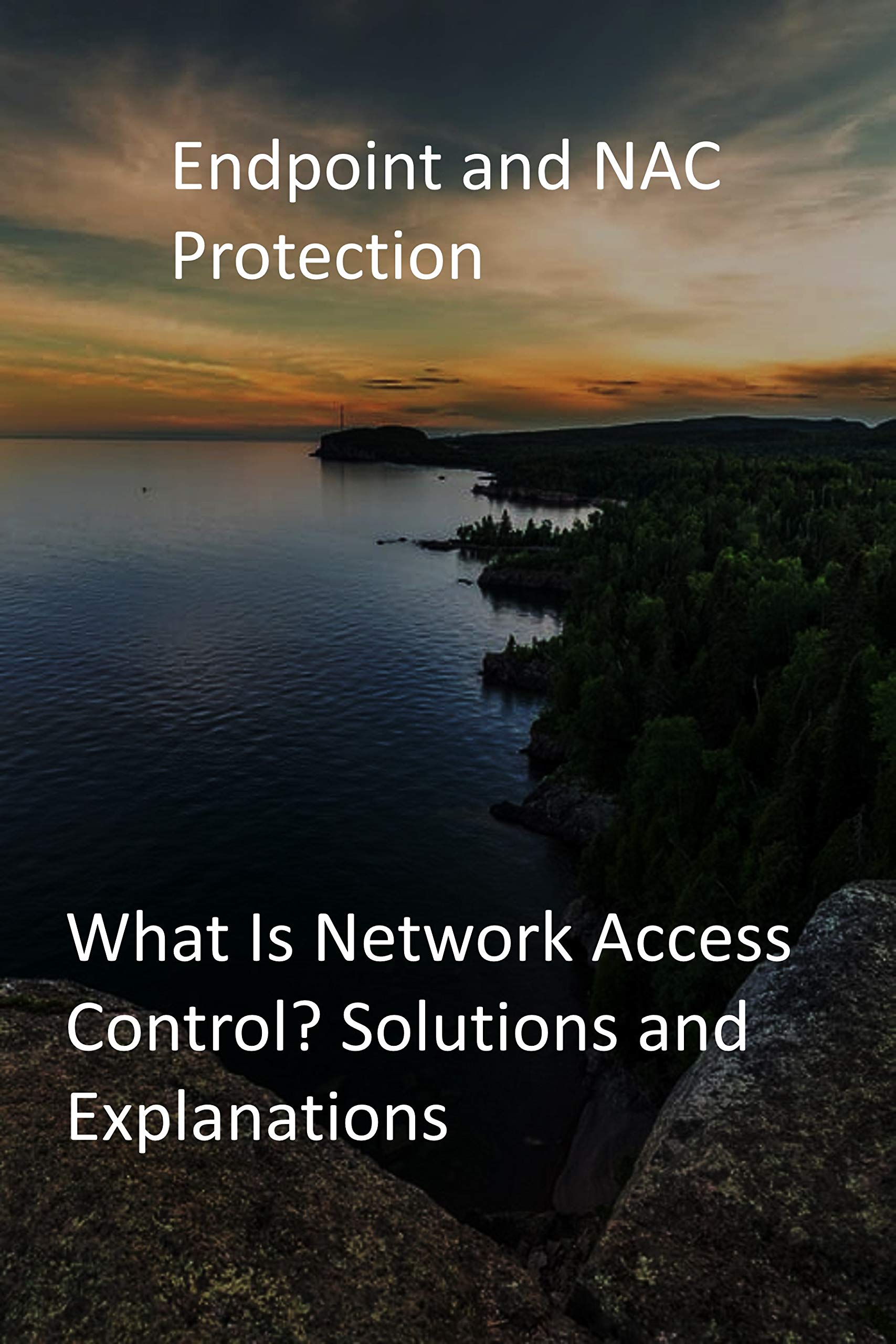 Endpoint and NAC Protection: What Is Network Access Control? Solutions ...