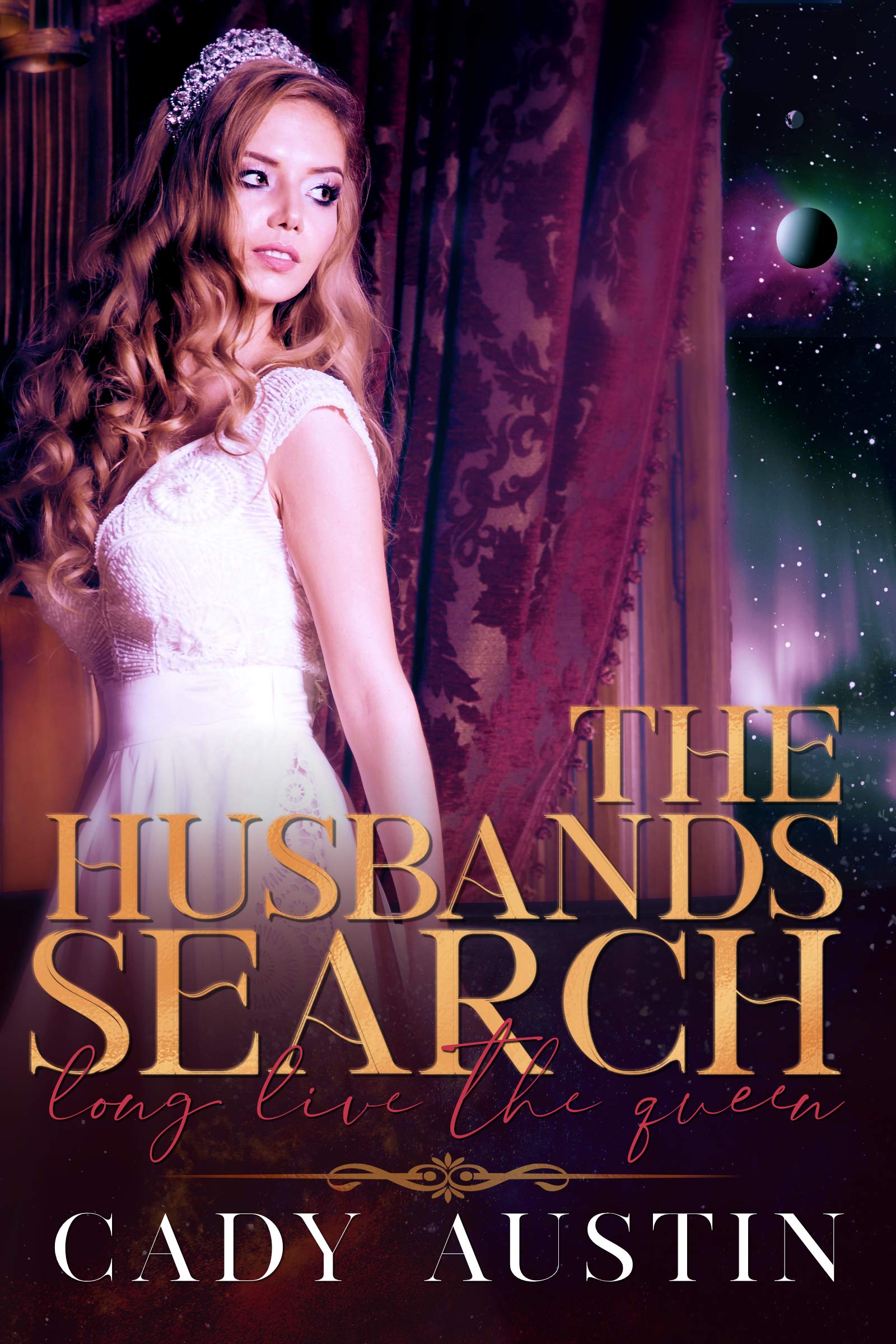 Long Live the Queen: The Husbands Search by Cady Austin | Goodreads