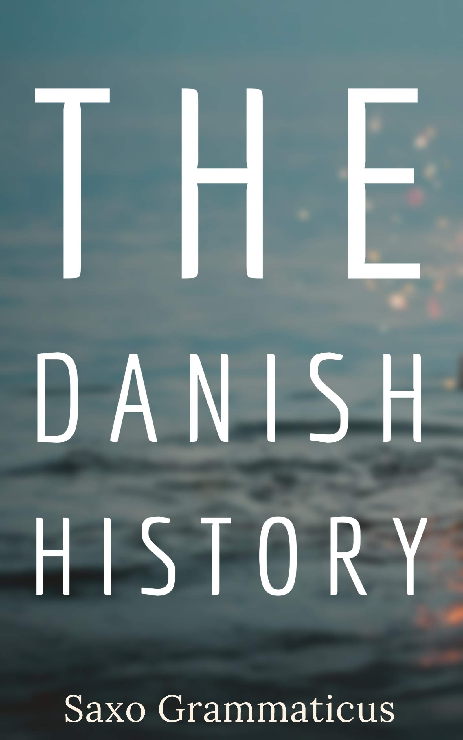 The Danish History: Annotated with Translation by Saxo Grammaticus ...