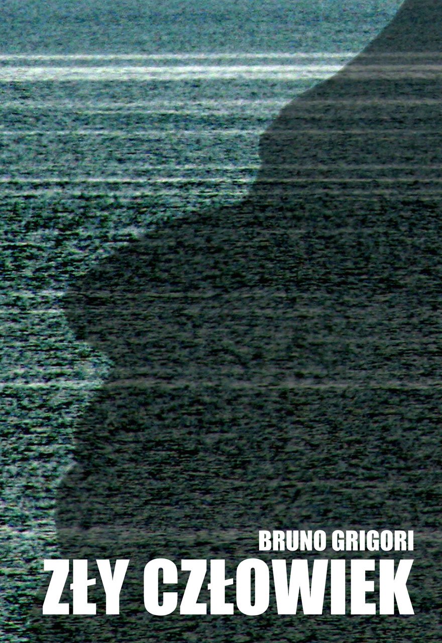 Zly czlowiek (Polish) (Polish Edition) by Bruno Grigori | Goodreads