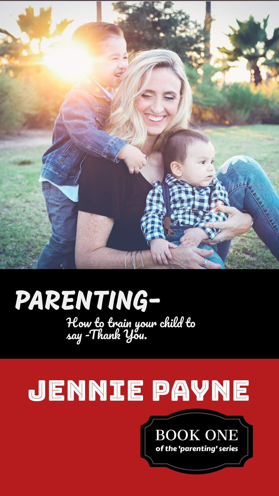 PARENTING - How To Train Your Child To Say Thank You. by Jennie Payne ...