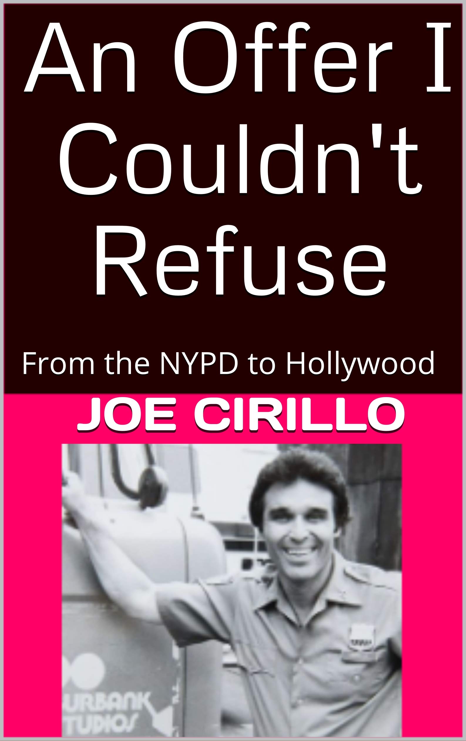 An Offer I Couldn't Refuse: From the NYPD to Hollywood by Joe Cirillo ...