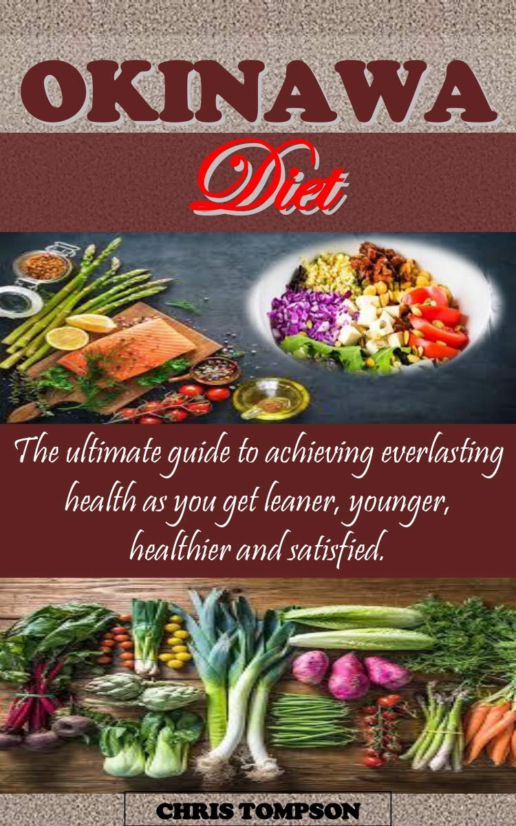 OKINAWA DIET : The ultimate guide to achieving everlasting health as ...