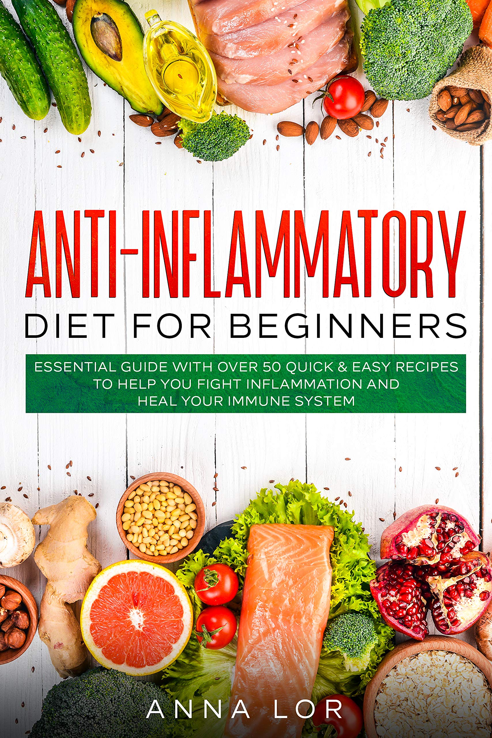 Anti-Inflammatory Diet for Beginners: Essential Guide with over 50 ...