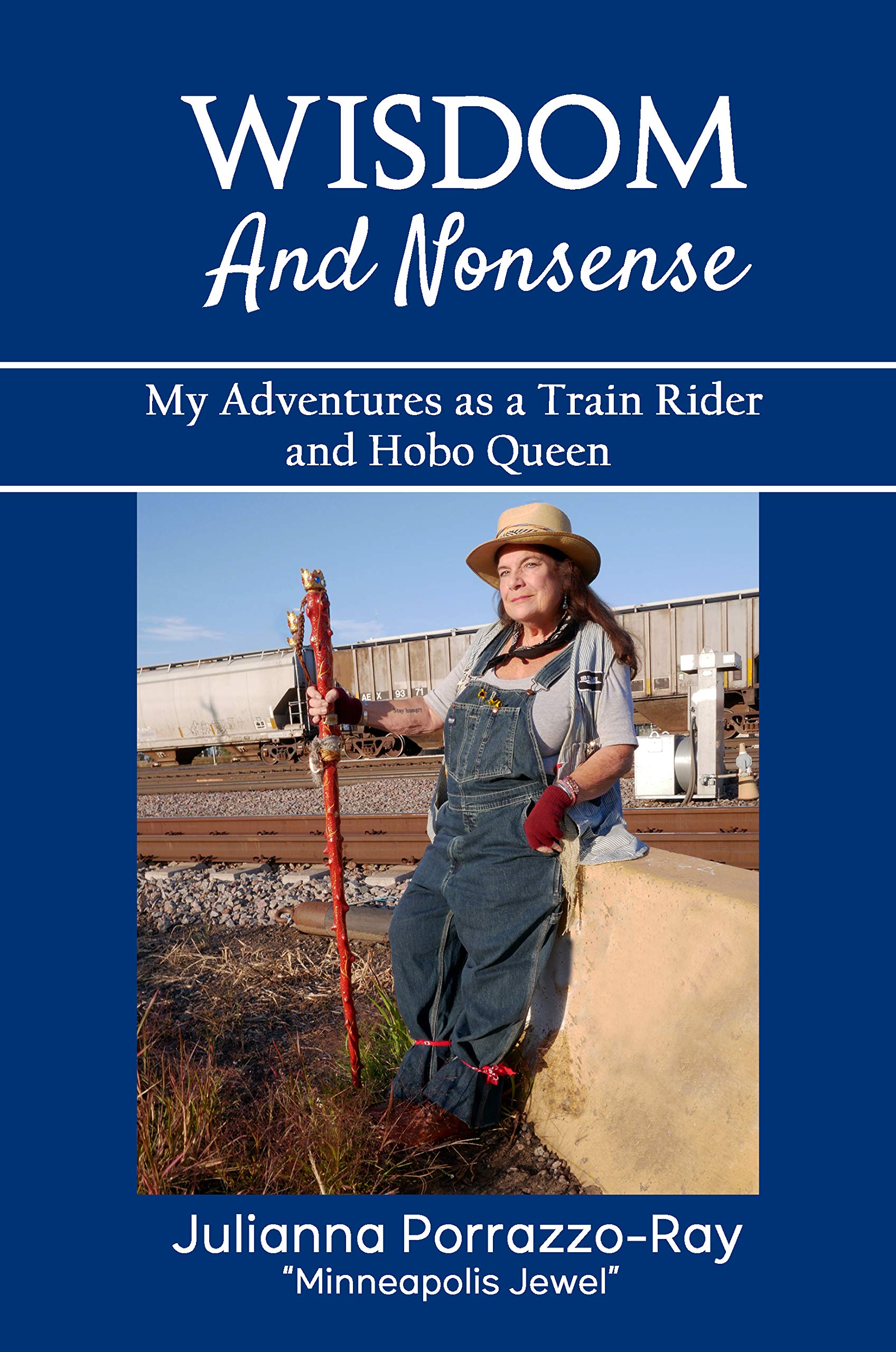 Wisdom and Nonsense: My Adventures as a Train Rider and Hobo Queen by ...