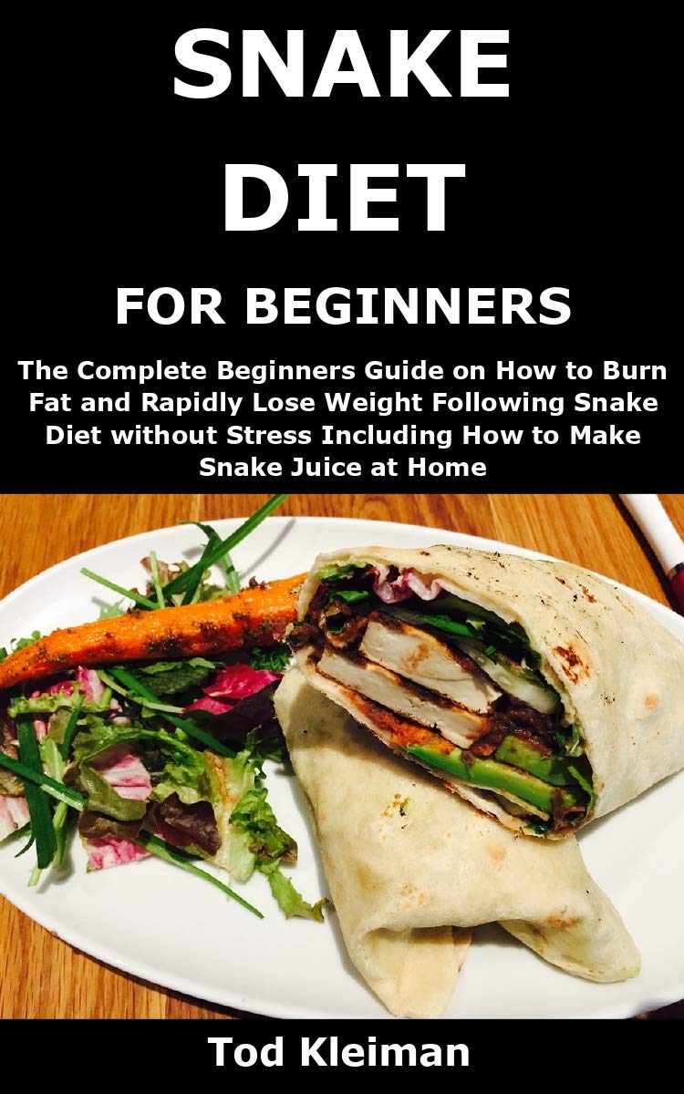 SNAKE DIET FOR BEGINNERS: The Complete Beginners Guide on How to Burn ...