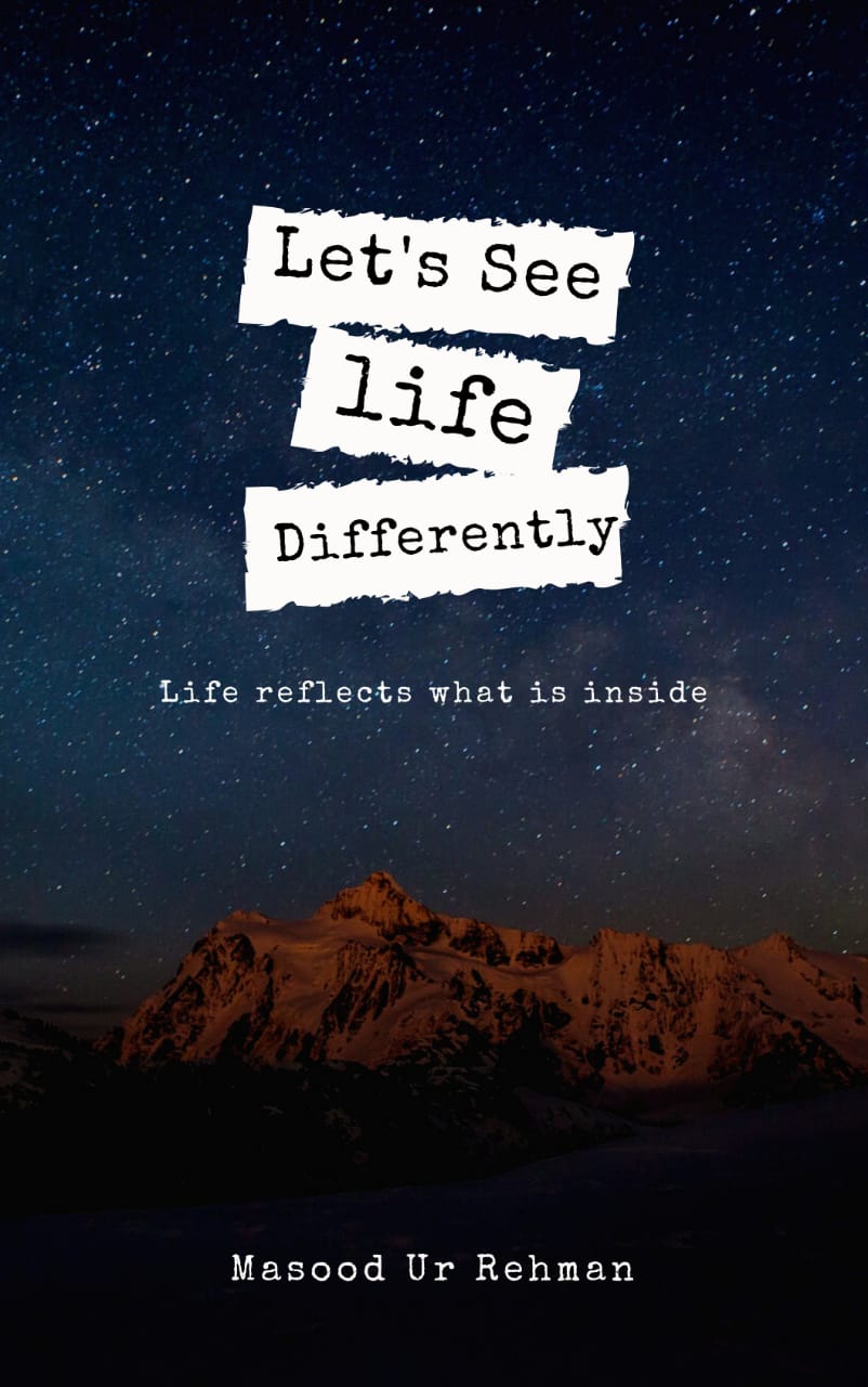 lets see life differently by Masood Ur Rehman | Goodreads
