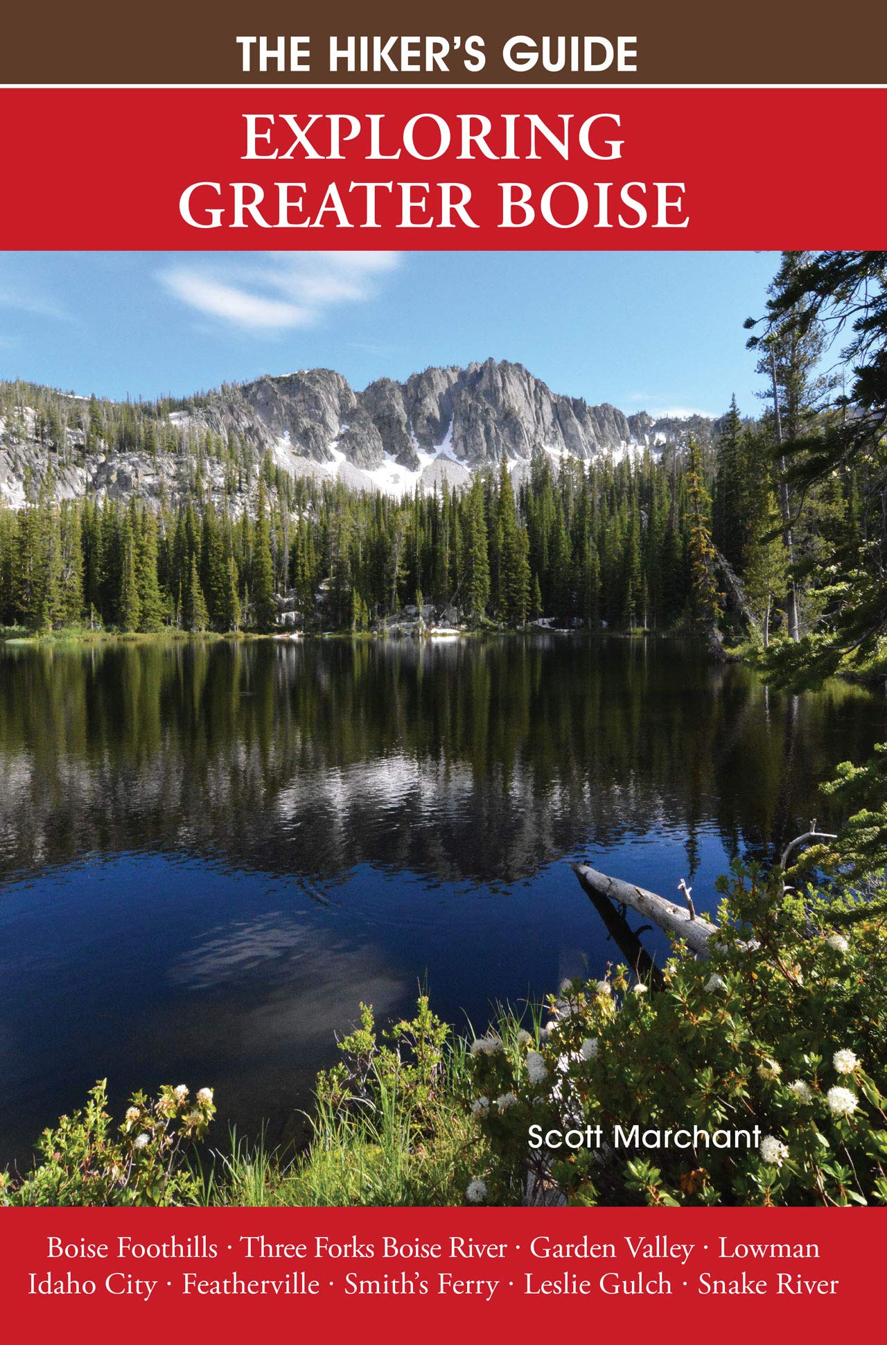The Hiker's Guide: Exploring Greater Boise by Scott Marchant | Goodreads