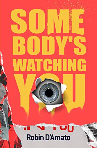 Somebody's Watching You by Robin D'Amato | Goodreads