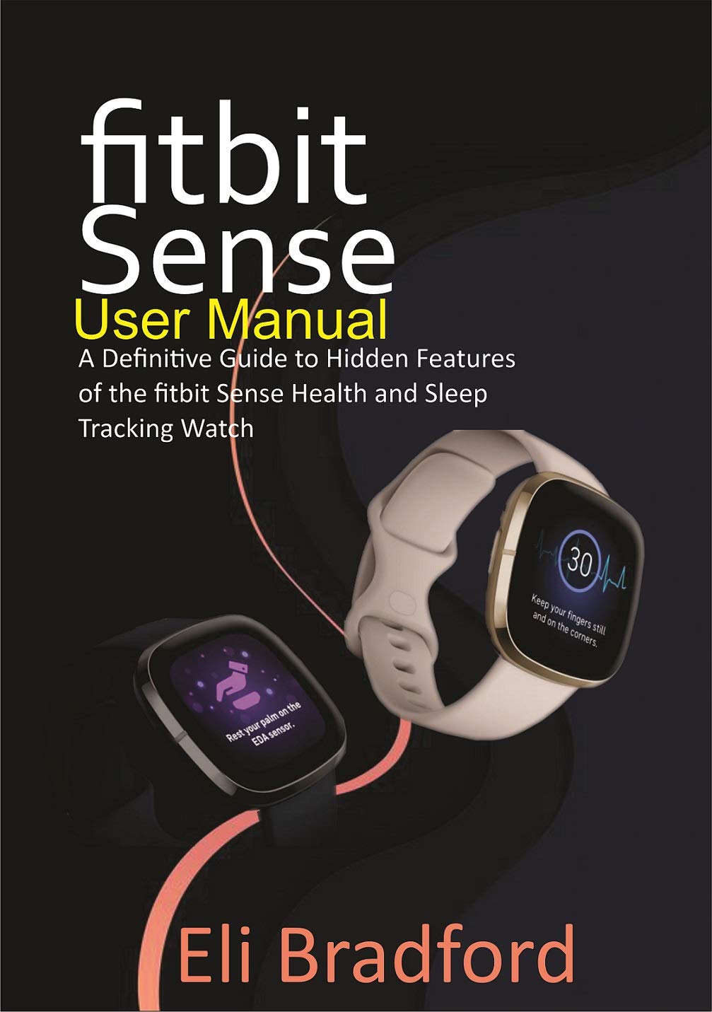 Fitbit Sense User Manual: A Definitive Guide to Hidden Features of the ...