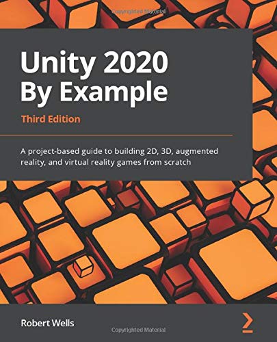 Unity 2020 By Example - Third Edition by Robert Wells | Goodreads