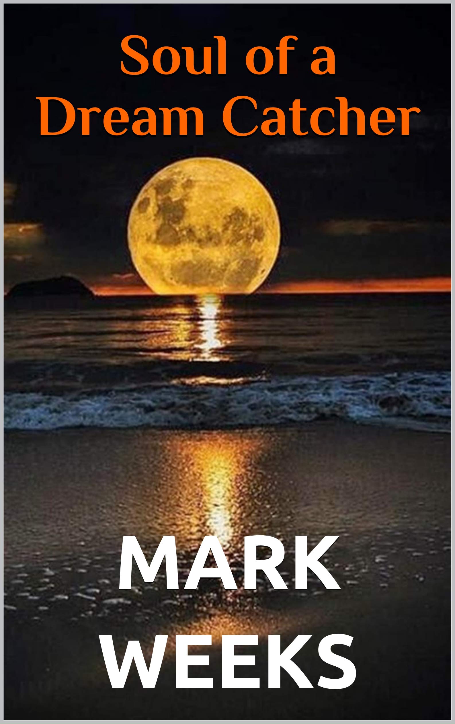 Soul of a Dream Catcher by Mark Weeks | Goodreads