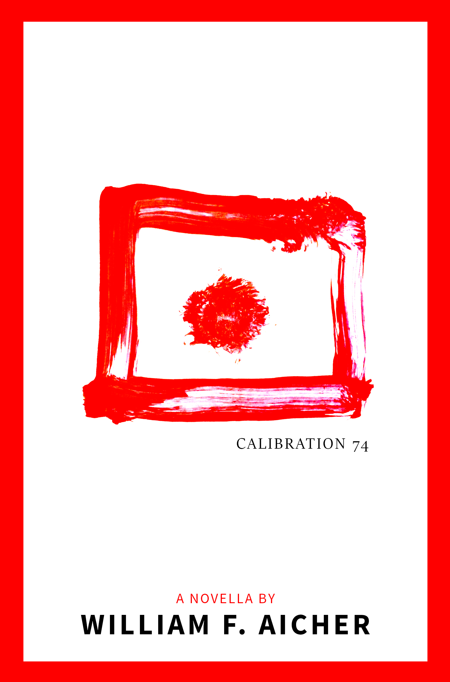 Calibration 74 by William F. Aicher | Goodreads