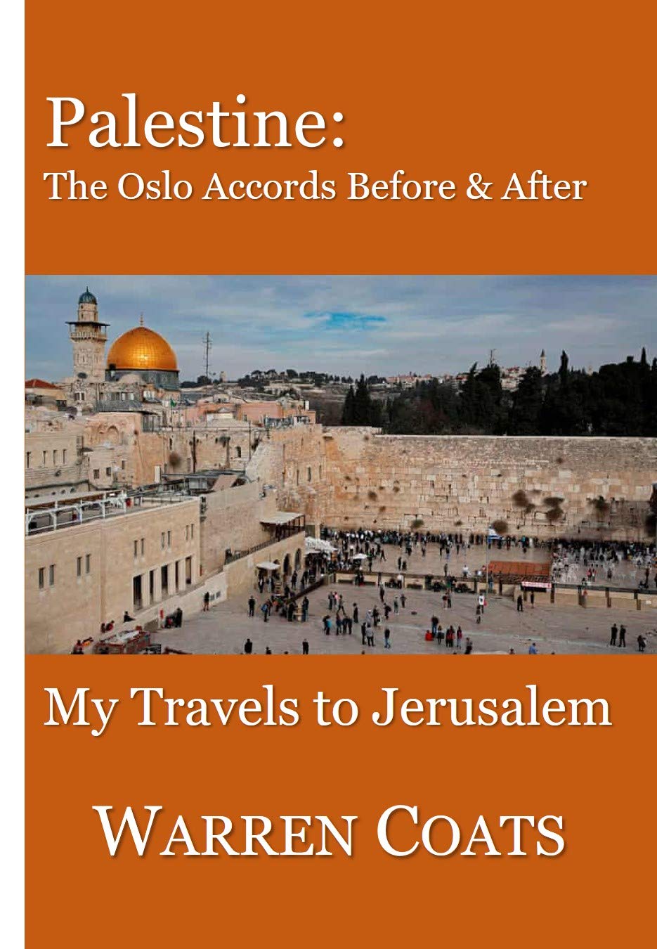 Palestine: The Oslo Accords Before and After: My Travels to Jerusalem ...