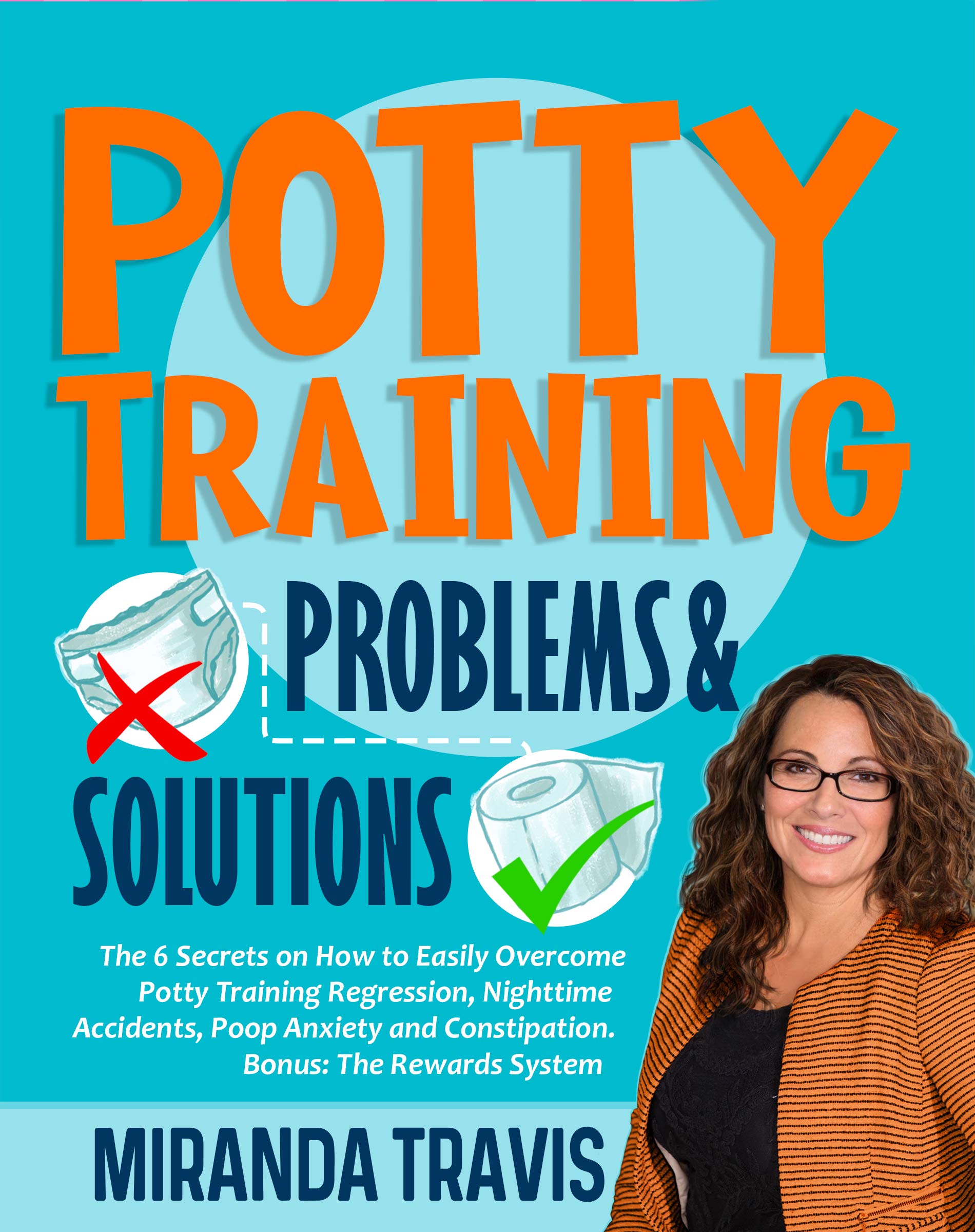 Potty Training Problems and Solutions: The 6 Secrets On How To Easily ...