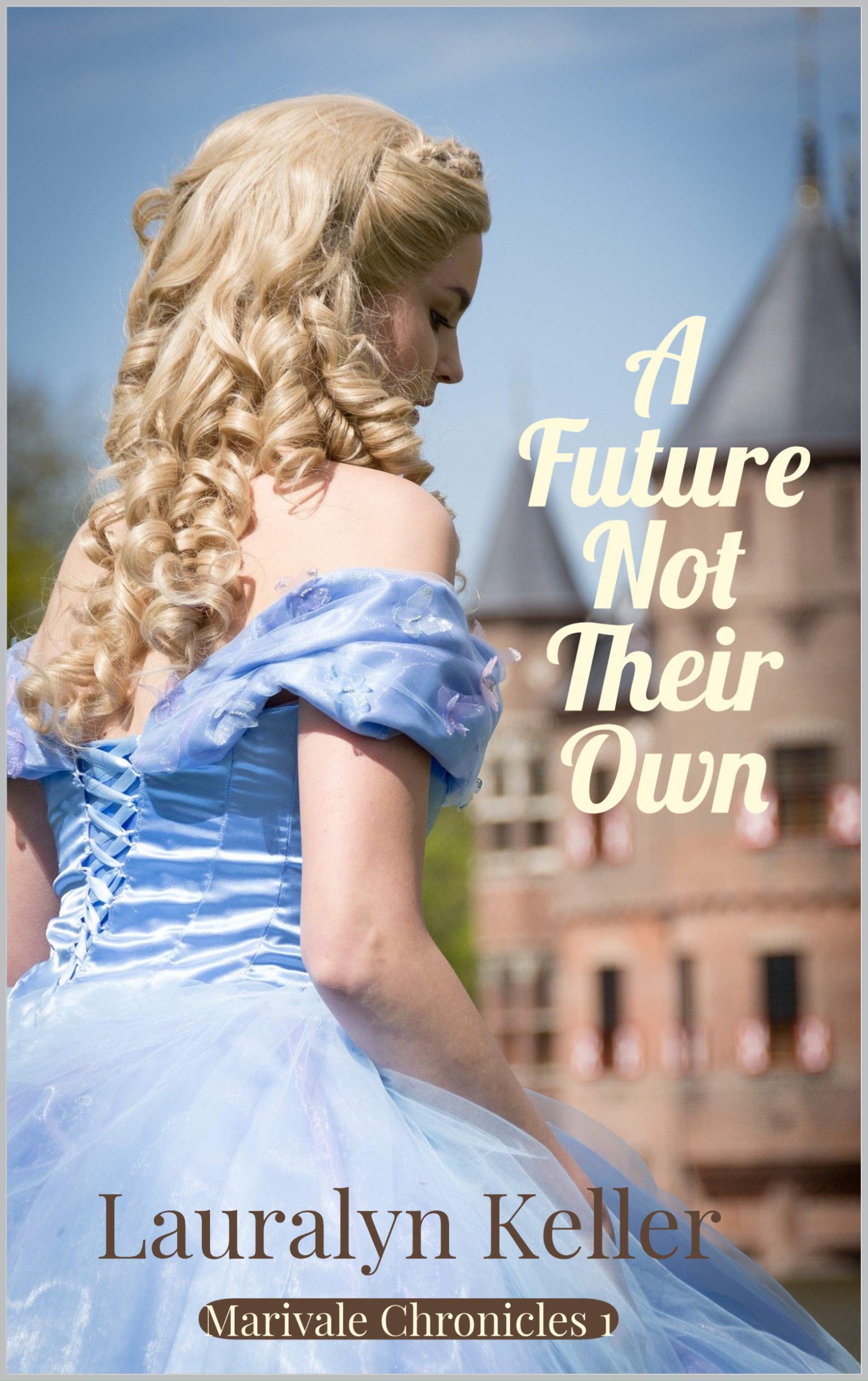A Future Not Their Own by Lauralyn Keller | Goodreads