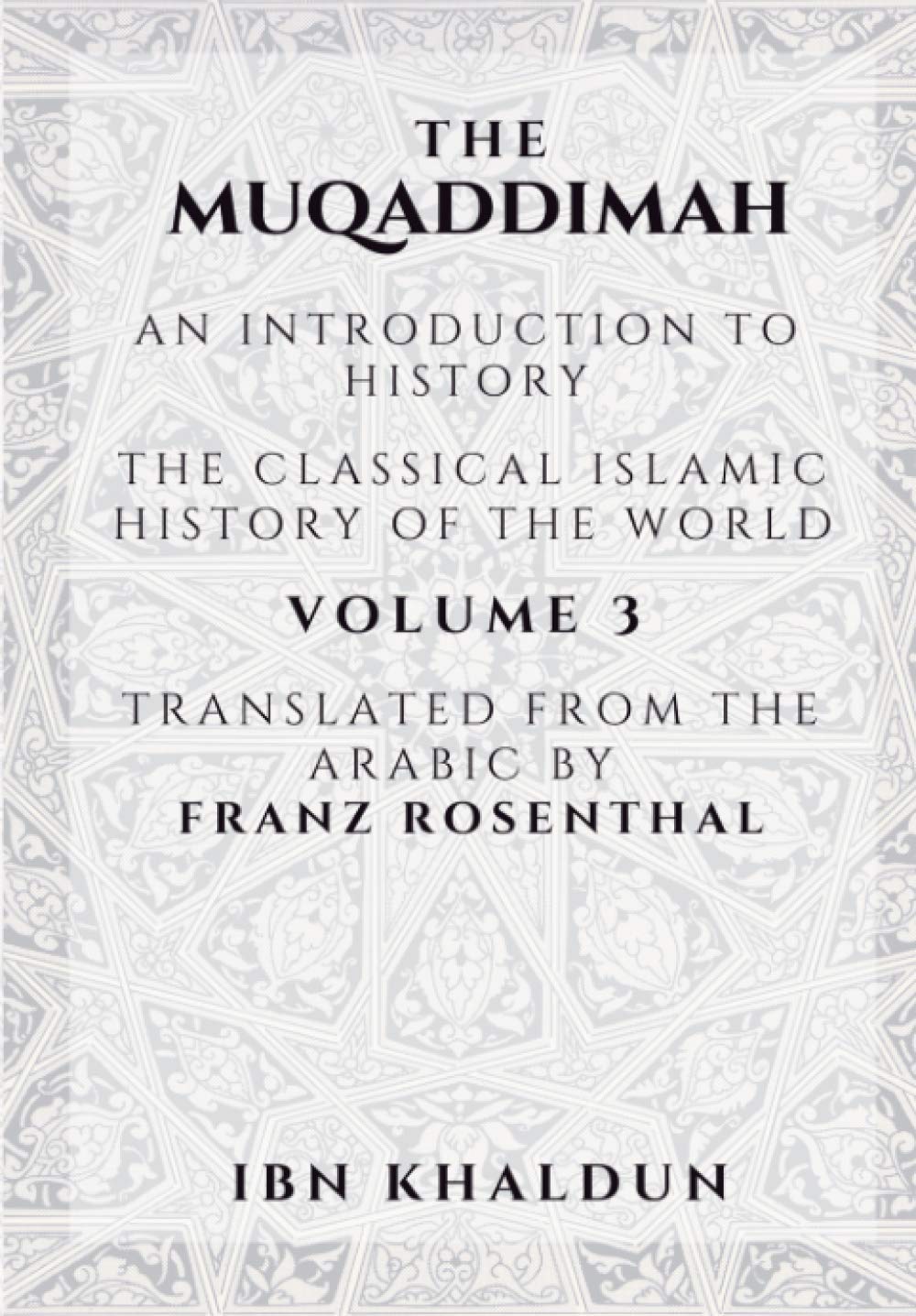 The Muqaddimah: An Introduction to History - Volume 3 by Ibn Khaldun ...