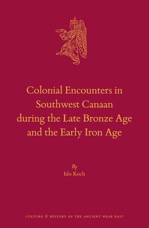 Colonial Encounters in Southwest Canaan during the Late Bronze Age and ...