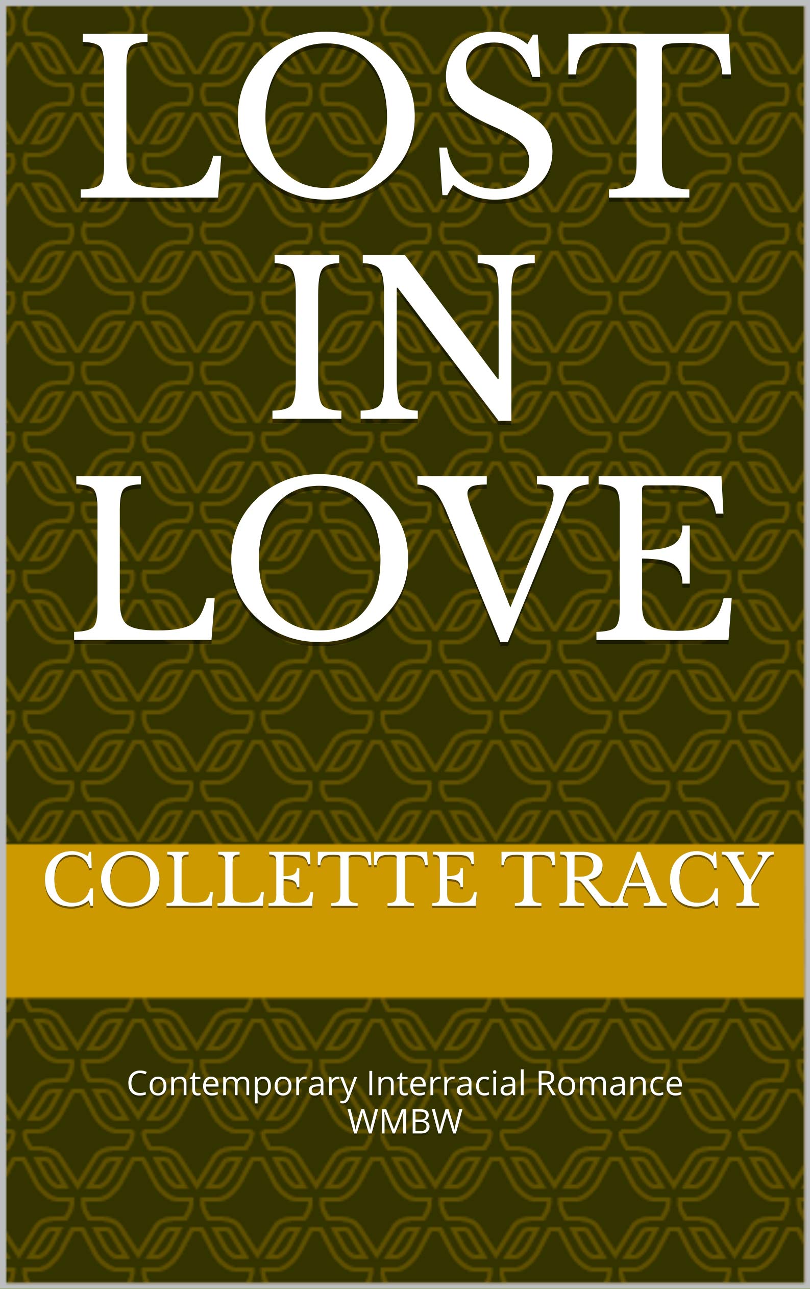 Lost In Love: Contemporary Interracial Romance BWWM by Collette Tracy ...