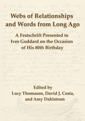 Webs of Relationships and Words from Long Ago: A Festschrift Presented ...