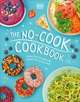 The No-Cook Cookbook by D.K. Publishing | Goodreads