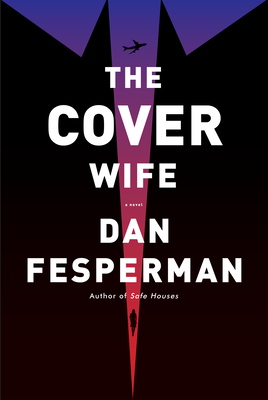 The Cover Wife: A novel by Dan Fesperman | Goodreads