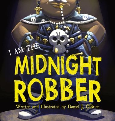 I Am The Midnight Robber by Daniel J. O'Brien | Goodreads
